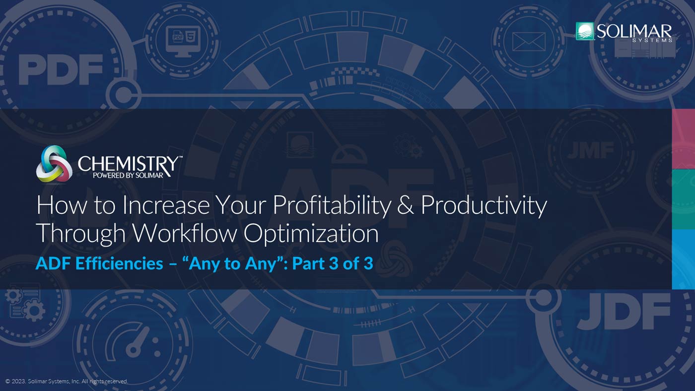 ADF - Part 3 “Any to Any” Workflow Benefits - A Solimar Systems Webcast
